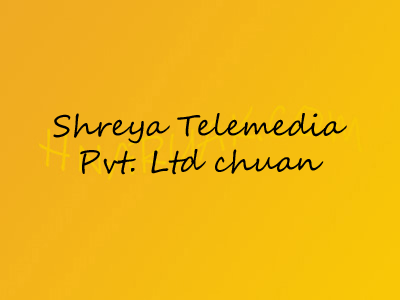 Shreya Telemedia Pvt. Ltd chuan